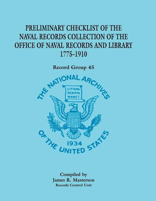 Record Group 45: Preliminary Checklist of the Naval Records Collection ...