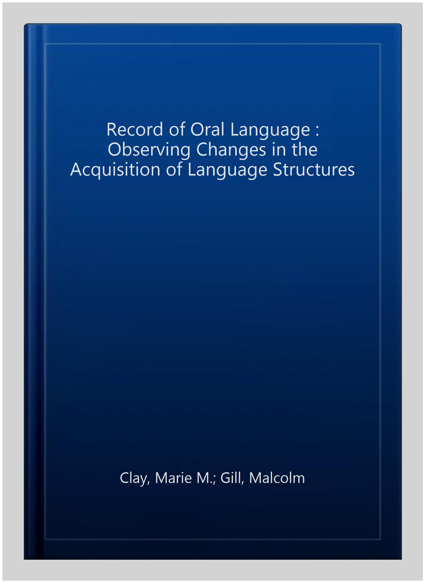 Record of Oral Language : Observing Changes in the Acquisition of ...