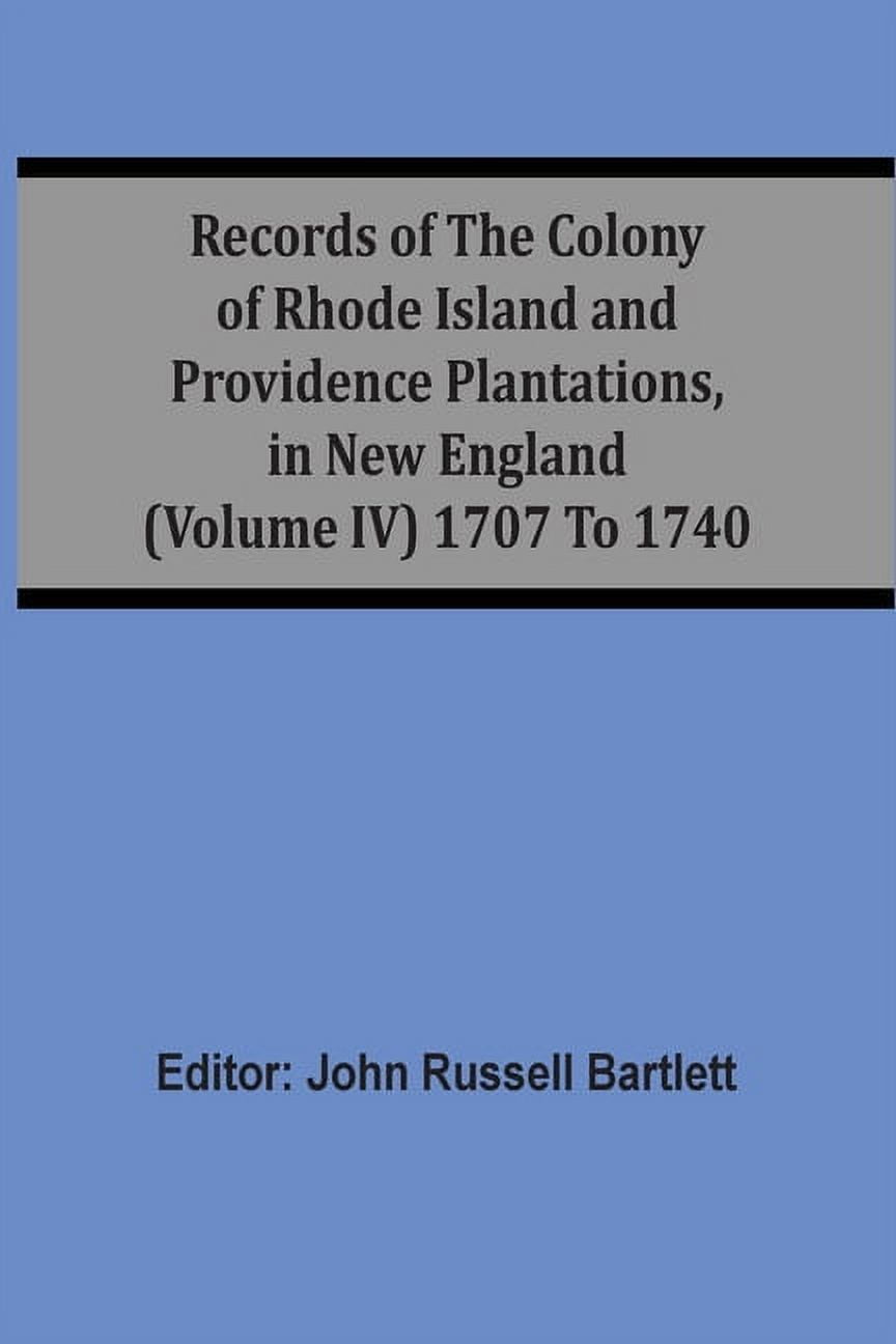 Records Of The Colony Of Rhode Island And Providence Plantations, In ...