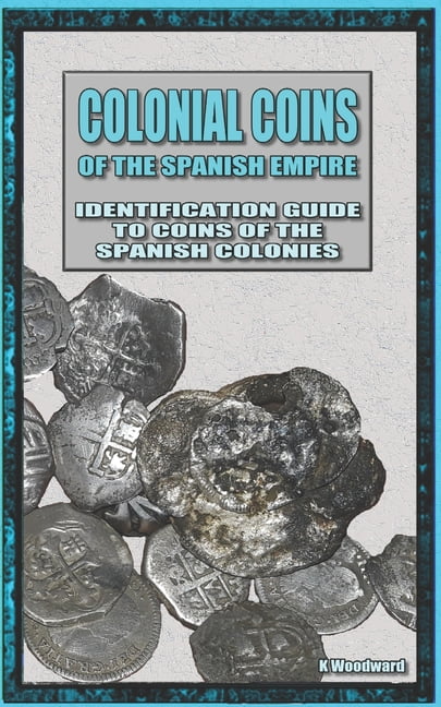 Recovered Artifacts of Colonial Florida Colonial Coins Of The Spanish ...