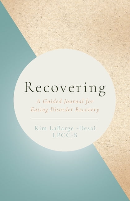 Recovering: A Guided Journal for Eating Disorder Recovery, (Paperback ...