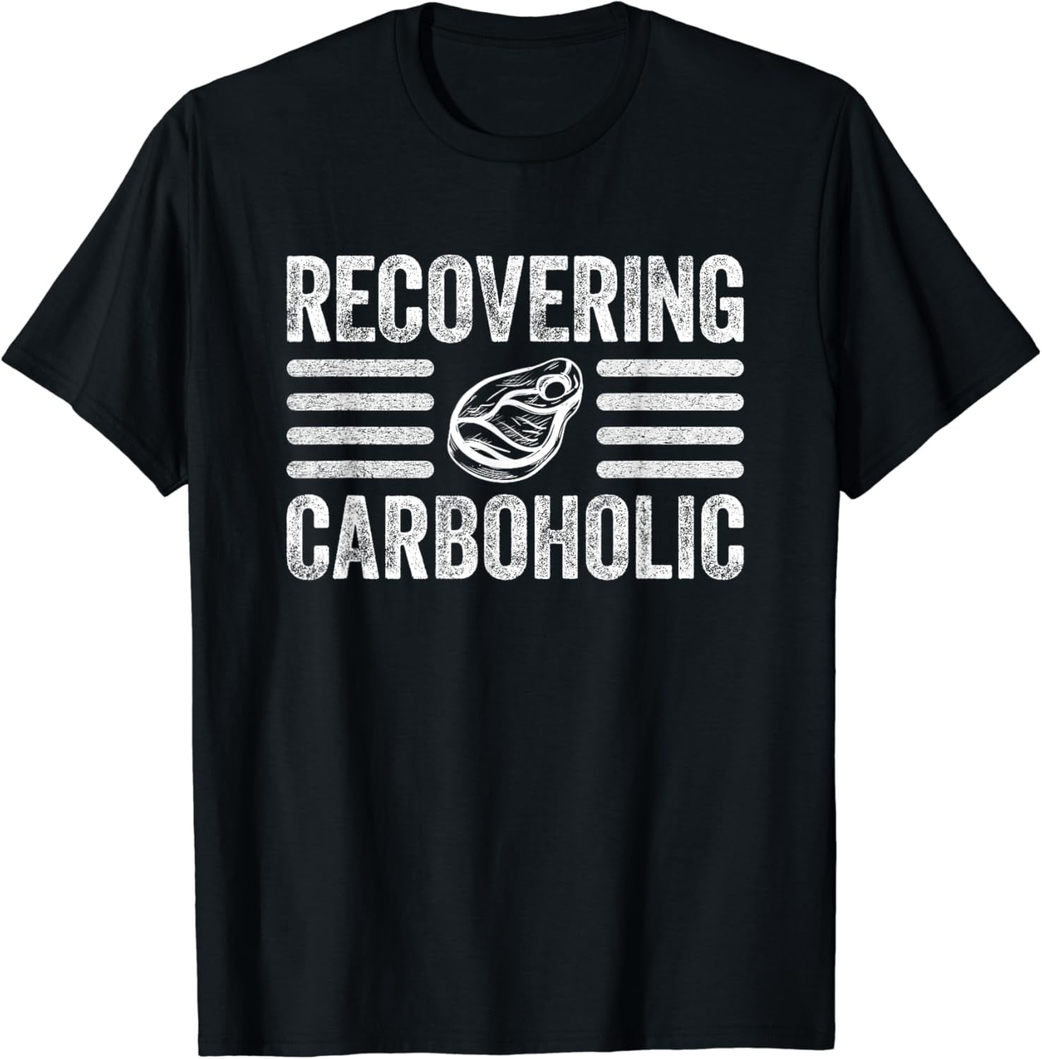 Recovering Carboholic Funny Meat Eater Carnivore T-Shirt - Walmart.com