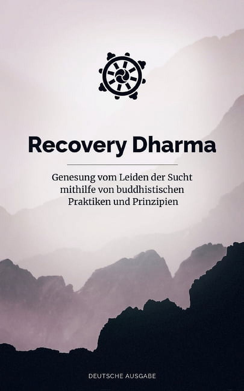 Recovery Dharma : Genesung vom Leiden der Sucht mithilfe von ...