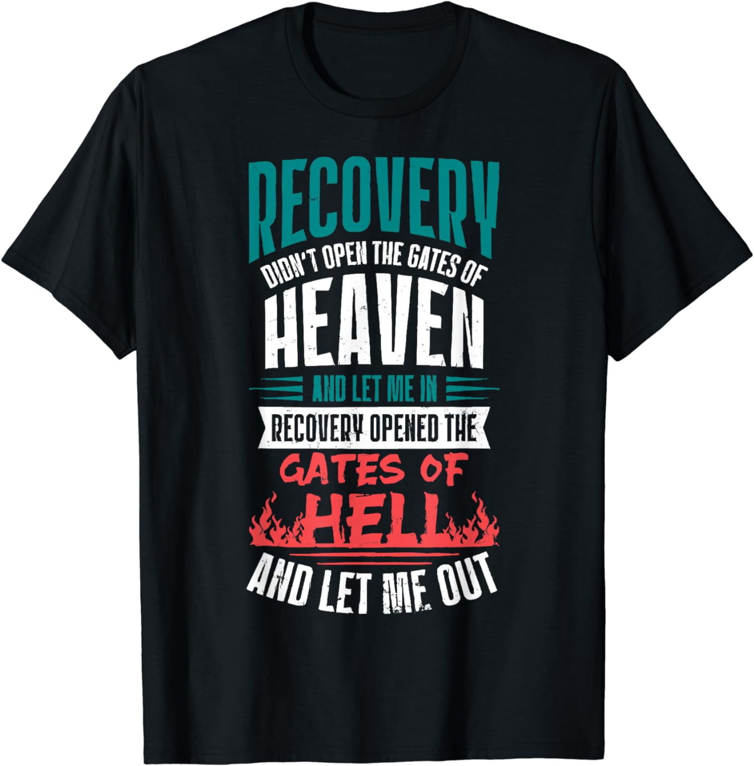 Recovery Didn't Open Gates Of Heaven Drug Recovery Sobriety T-Shirt ...