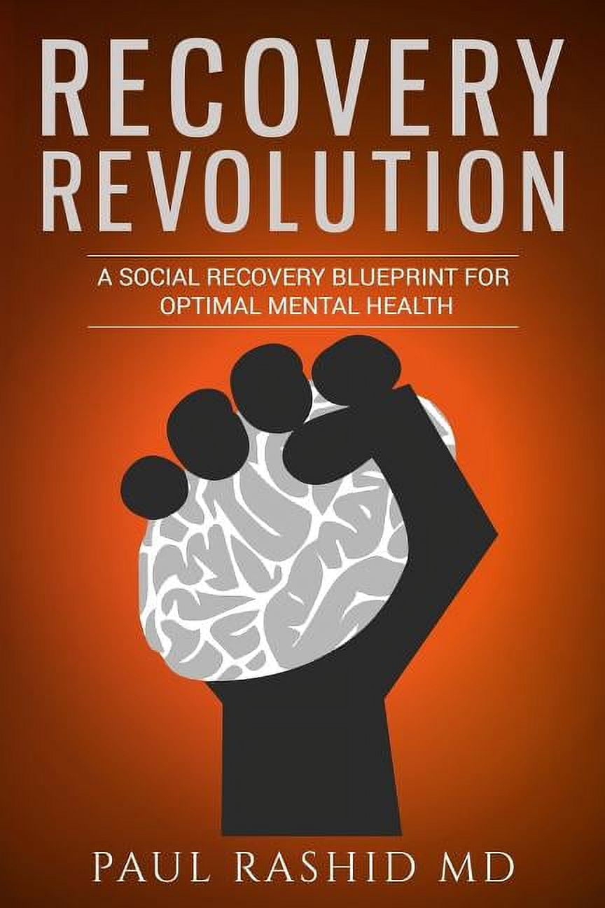 Recovery Revolution : A Social Recovery Blueprint for Optimal Mental ...