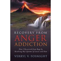 Recovery from Anger Addiction : How I Recovered from Rage by Resolving ...