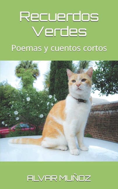 Recuerdos Recuerdos Verdes: Poemas y cuentos cortos, (Paperback ...