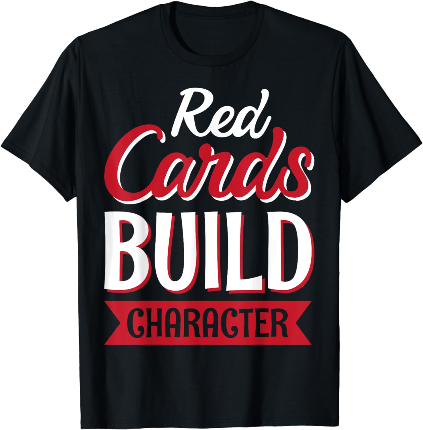 Red Cards Build Character T-Shirt - Walmart.com