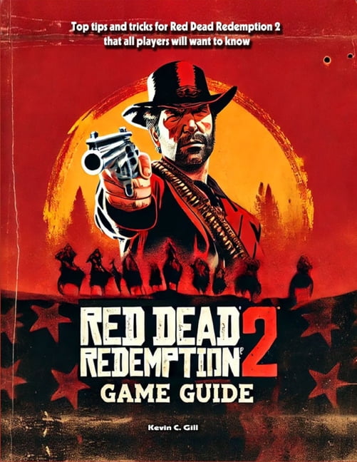 Red Dead Redemption 2 Game Guide Book: Walkthrough, Tips And Tricks ...