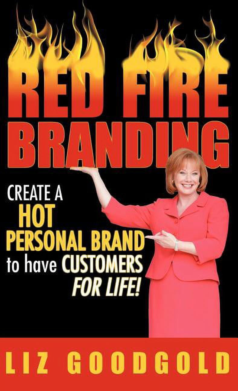 Red Fire Branding: Creating a Hot Personal Brand So That Customers ...
