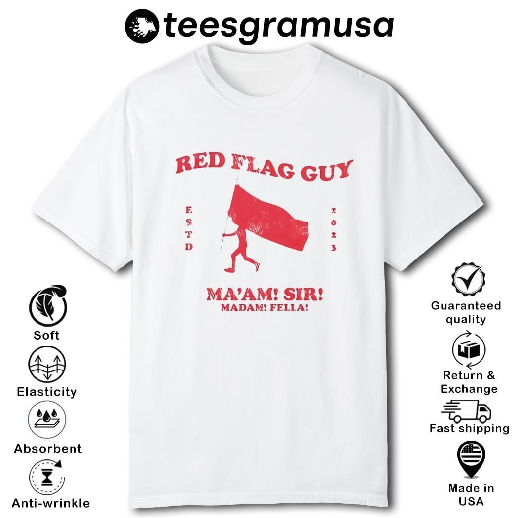 Red Flag Guy Maam Sir Madam Fella Shirt - Walmart.com