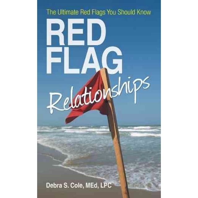 Red Flag Relationships: The Ultimate Red Flags You Should Know ...