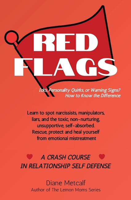 Red Flags: Icks, Personality Quirks, or Warning Signs? How to Know the ...