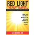Red Light Therapy Manual: Beginners Guide to Red and Near-Infrared ...