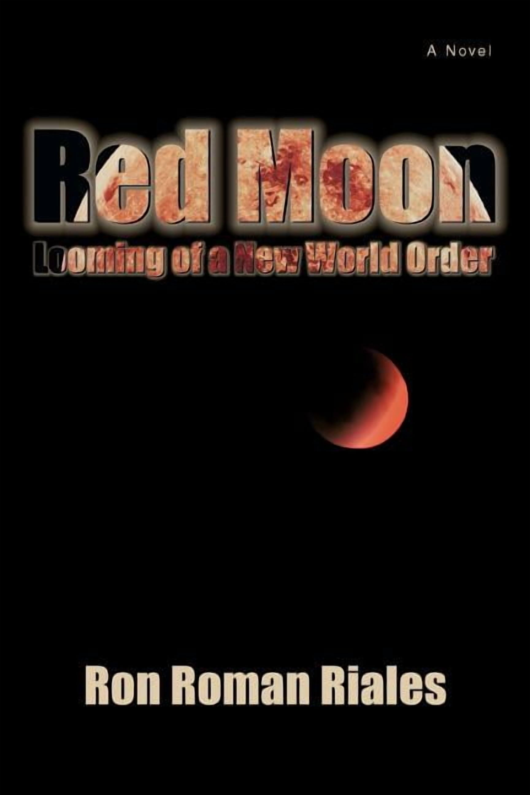 Red Moon: Looming of a New World Order Paperback Ron Riales - Walmart ...