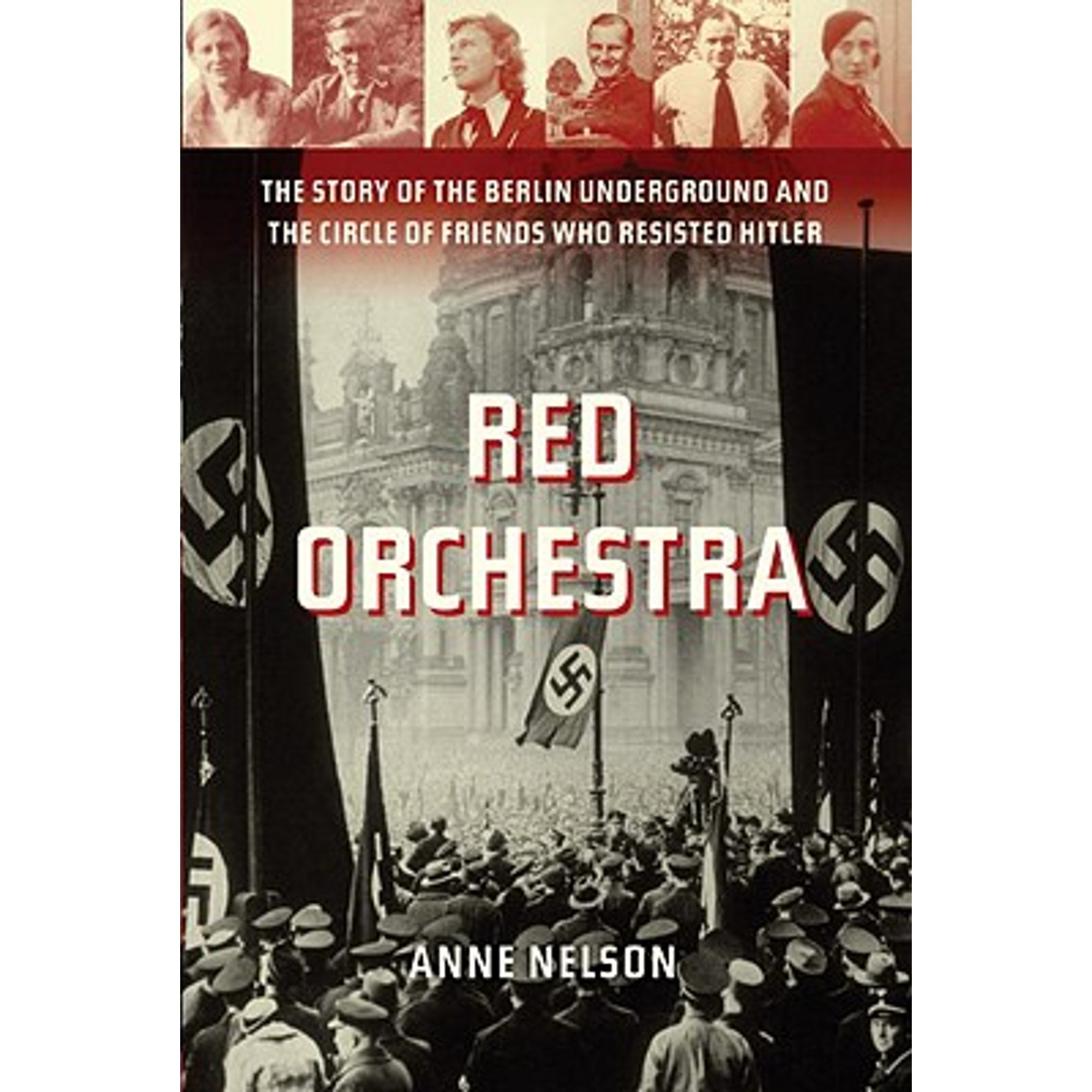 Pre-Owned Red Orchestra: The Story of the Berlin Underground and the Circle of Friends Who ...