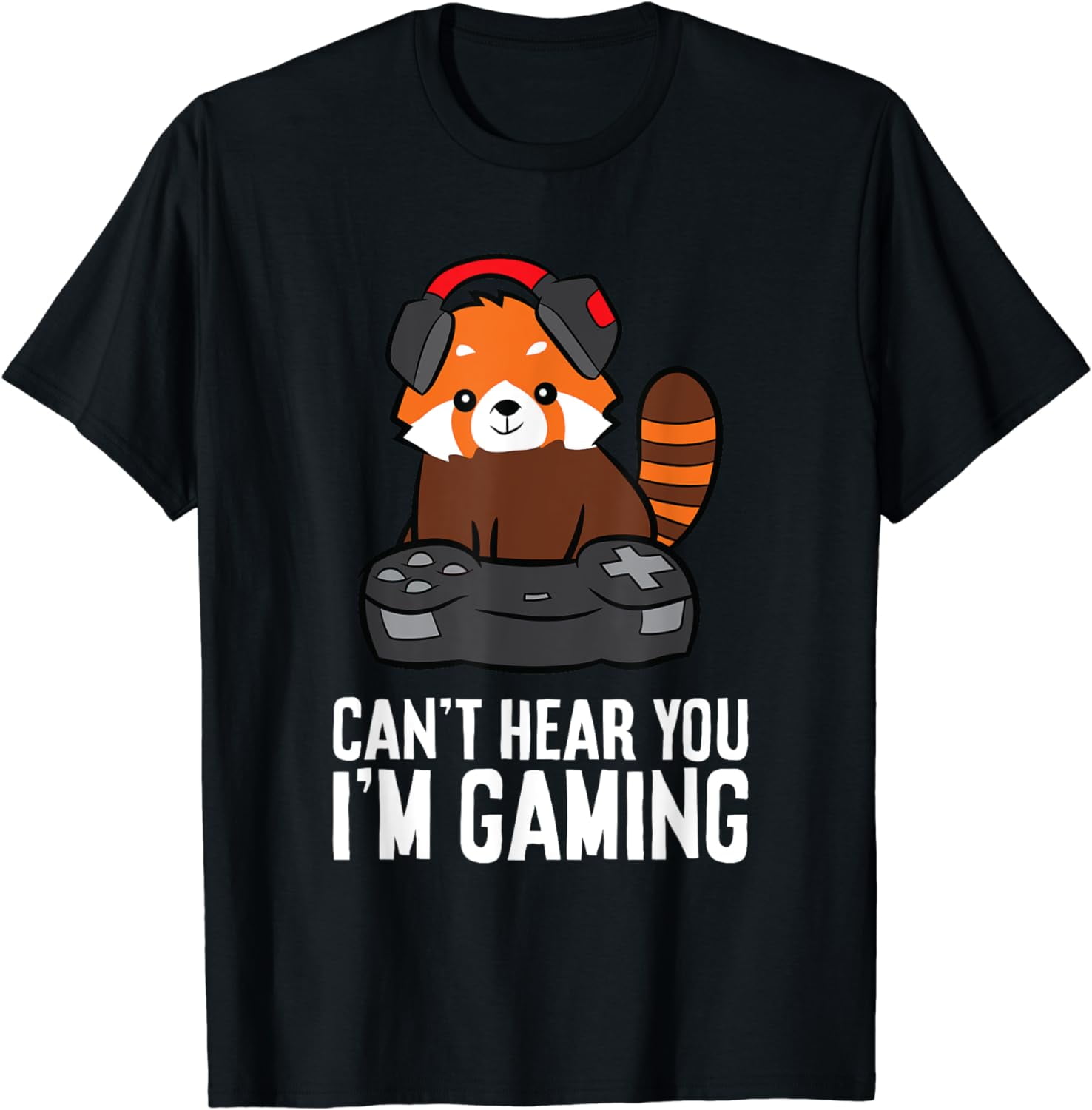 Red Panda Gaming Can't Hear You I'm Gaming Red Panda T-Shirt - Walmart.com