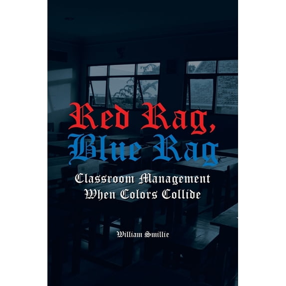 Red Rag, Blue Rag: Classroom Management When Colors Collide, (Paperback ...