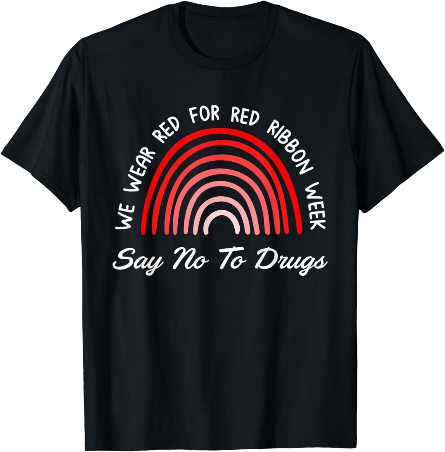 Red Rainbow We Wear Red For Red Ribbon Week Say No To Drugs T-Shirt ...