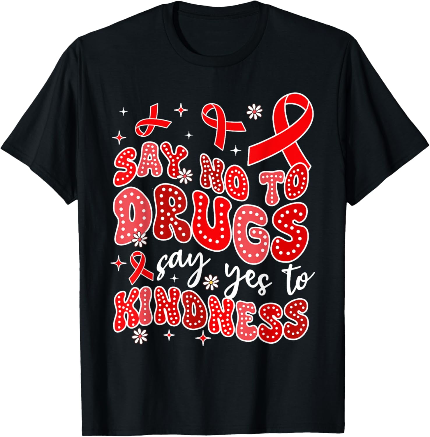 Red Ribbon Week Awareness Say No To Drugs Yes To Kindness T-Shirt ...