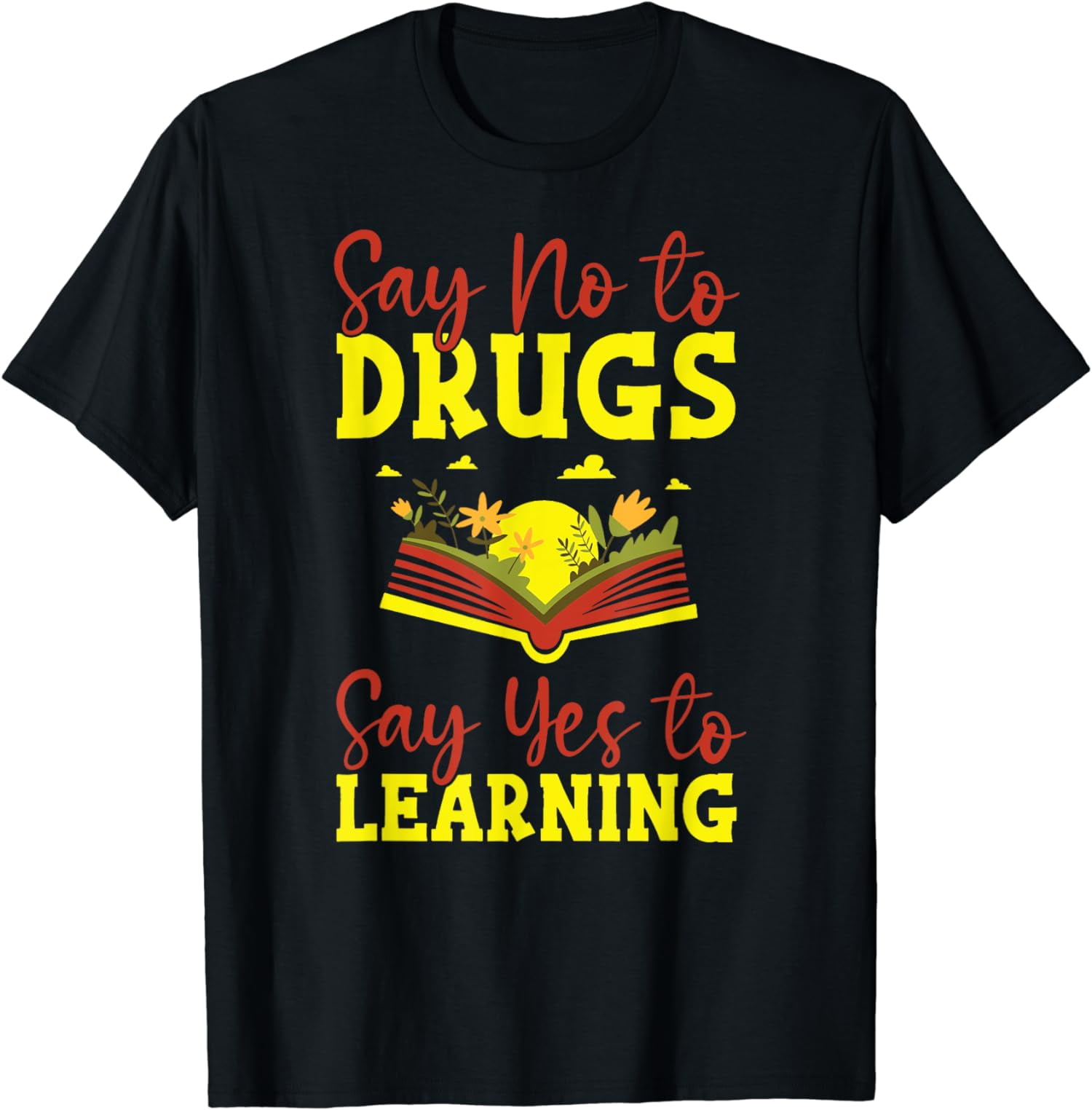 Red Ribbon Week Say No To Drugs Say Yes To Learning Teacher T-Shirt ...
