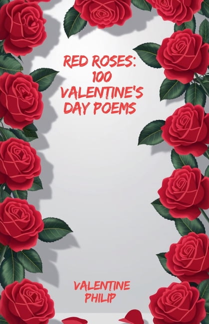 Red Roses: 100 Valentine's Day Poems, (Paperback) - Walmart.com