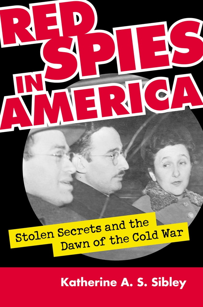 Pre-Owned Red Spies in America: Stolen Secrets and the Dawn of the Cold ...