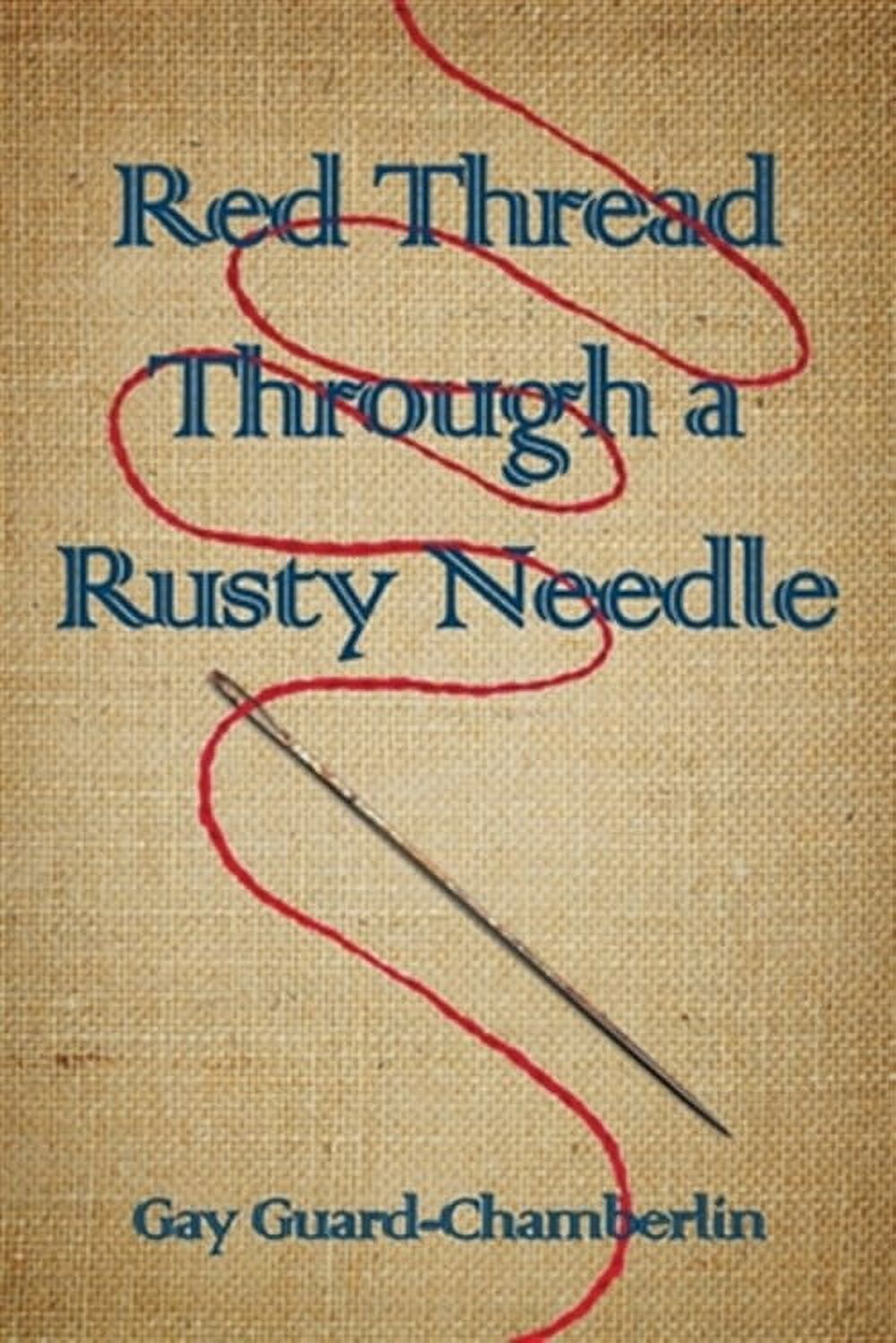 Red Thread Through a Rusty Needle: Poems - Walmart.com