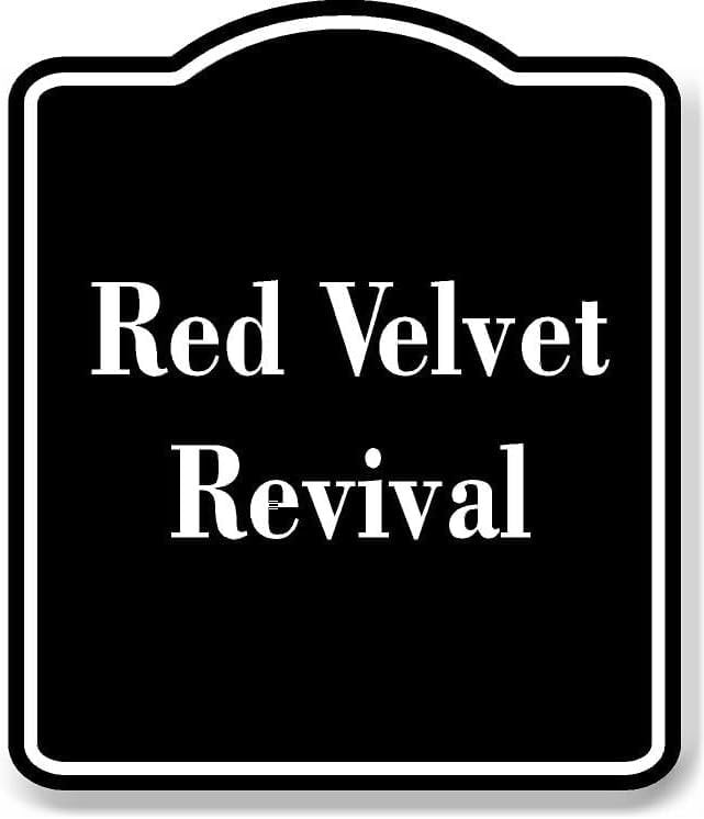 Red Velvet Revival BLACK Aluminum Composite Sign 20''x24'' - Walmart.com
