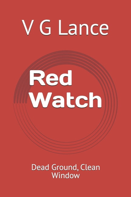 Red Watch Red Watch: Dead Ground, Clean Window, Book 1, (Paperback ...