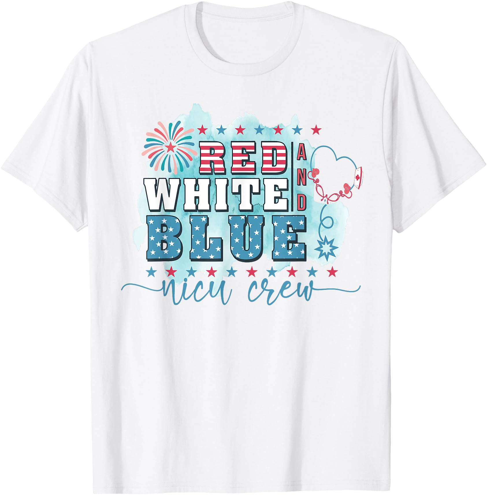 Red White Blue Nicu Nurse Crew 4th Of July Nicu Nursing T-Shirt , White ...