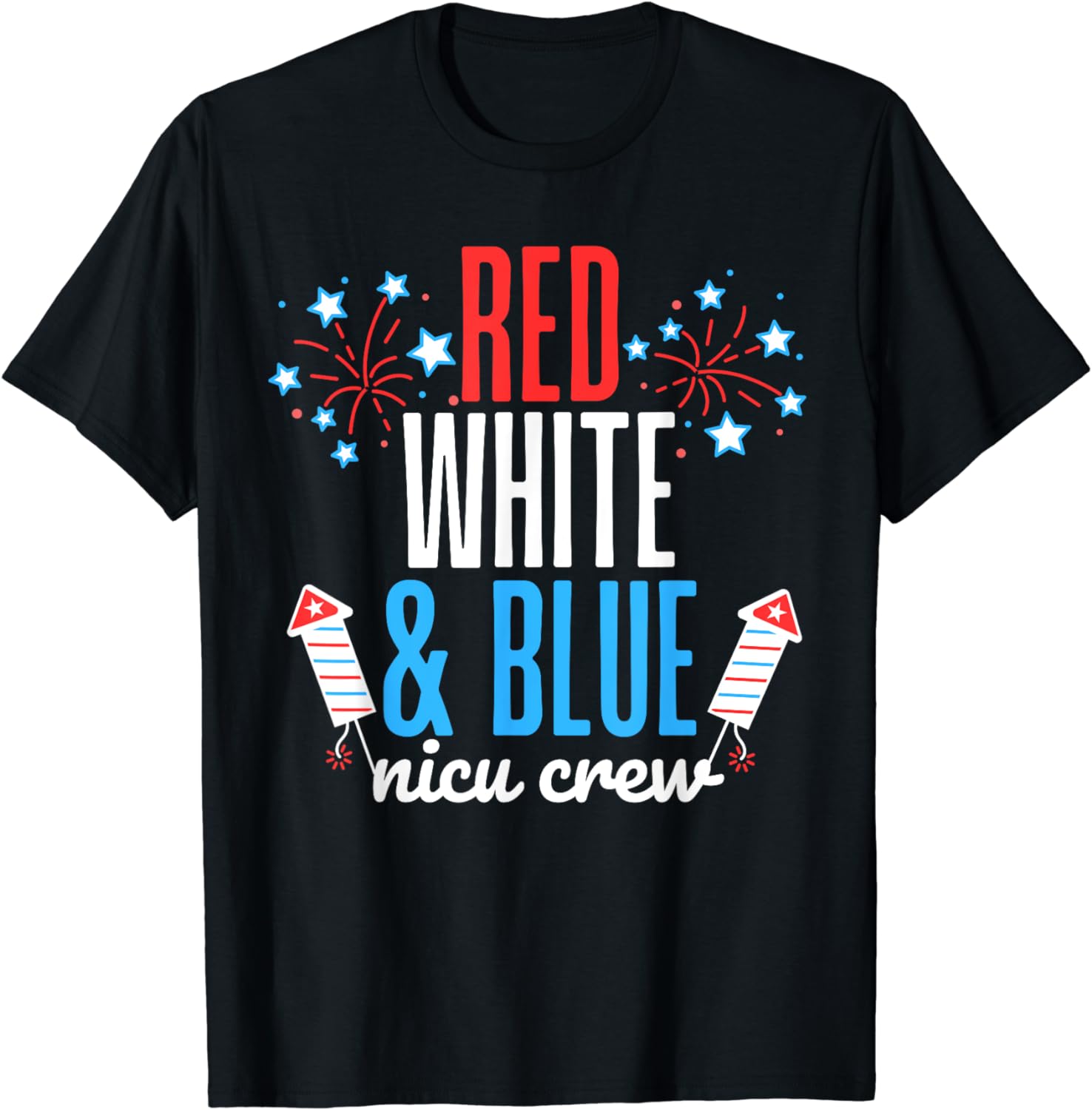 Red White and Blue nicu Crew 4th of July Neonatal Nurse T-Shirt ...