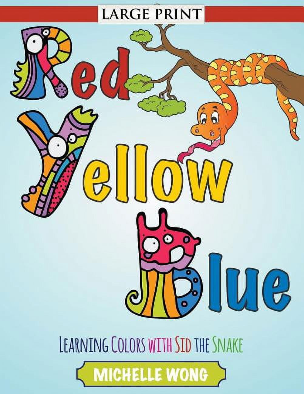 Red, Yellow, Blue (Large Print): Learning Colors with Sid the Snake ...