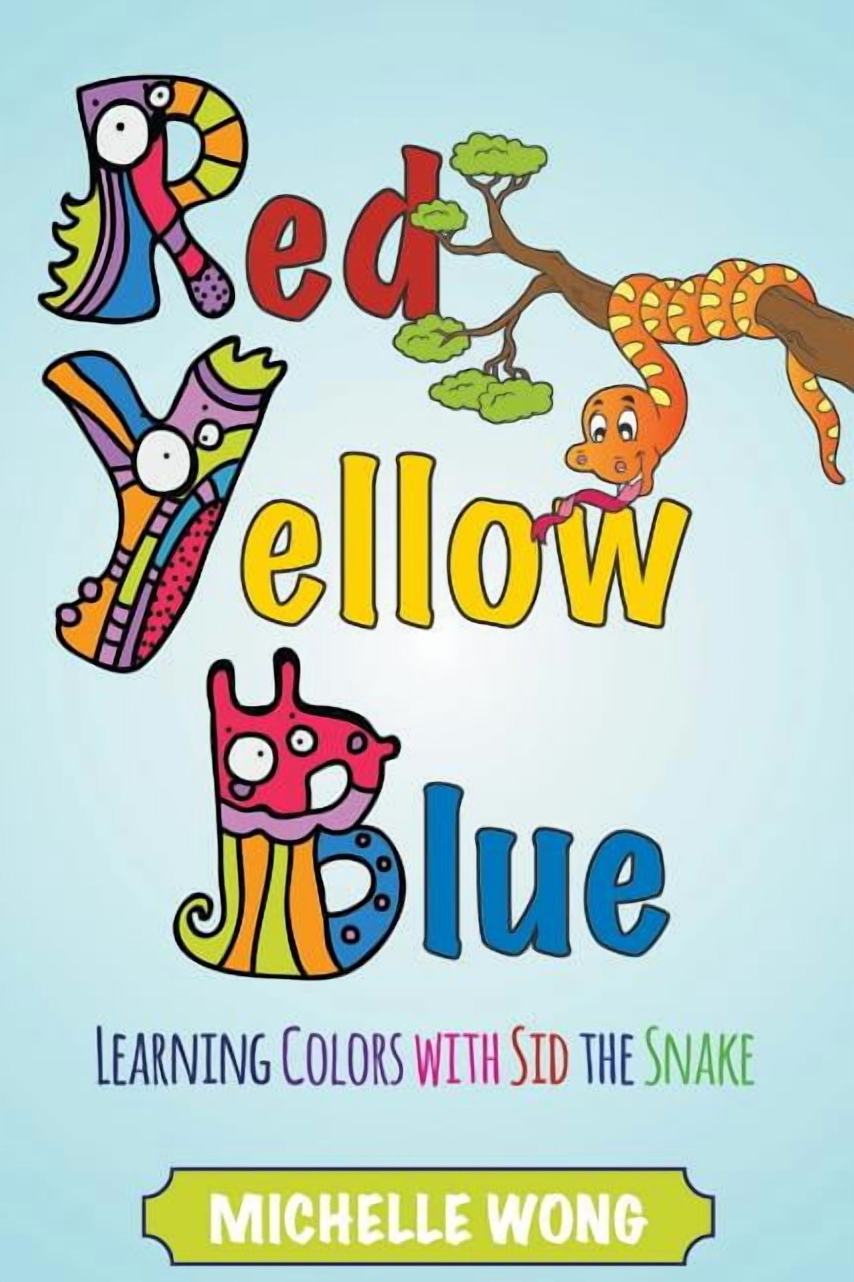 Red, Yellow, Blue: Learning Colors with Sid the Snake (Paperback ...