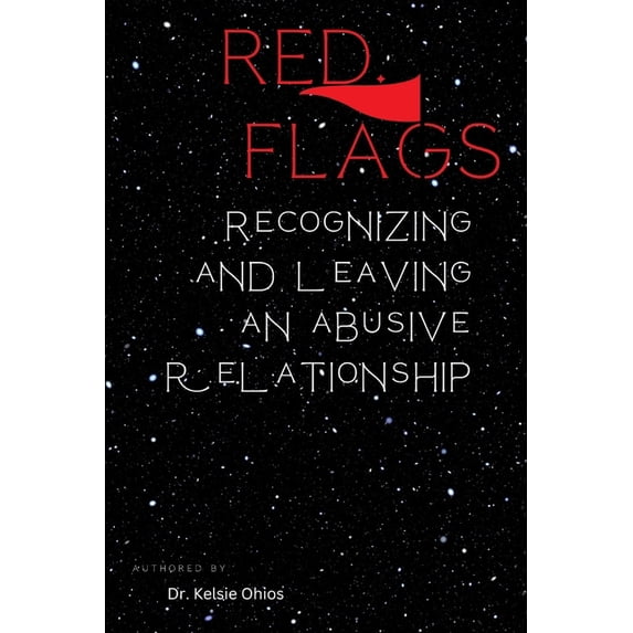 Red flags: Recognizing and leaving and abusive relationship - Walmart.com