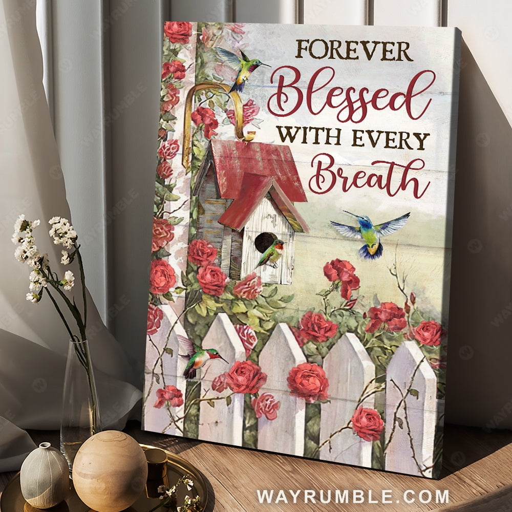 Red rose garden, Colorful hummingbird, Birdhouse, Forever blessed with every breathe - Jesus ...