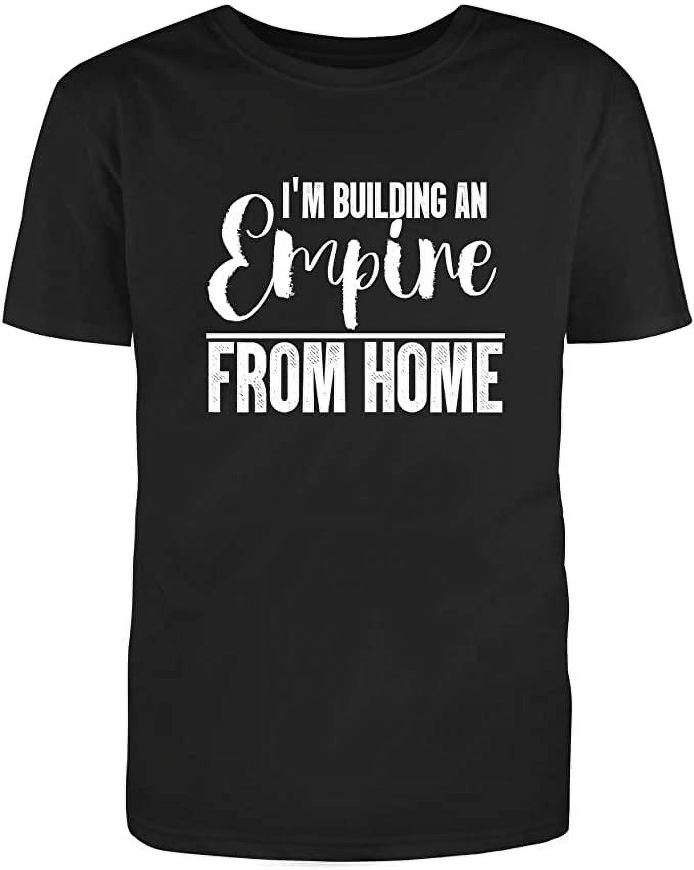 RedBarn I Am Building An Empire From Home Motivational Saying Great ...