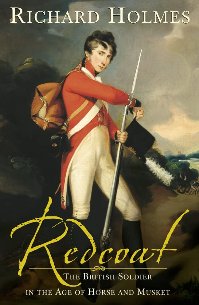 Pre-Owned Redcoat: The British Soldier in the Age of Horse and Musket ...
