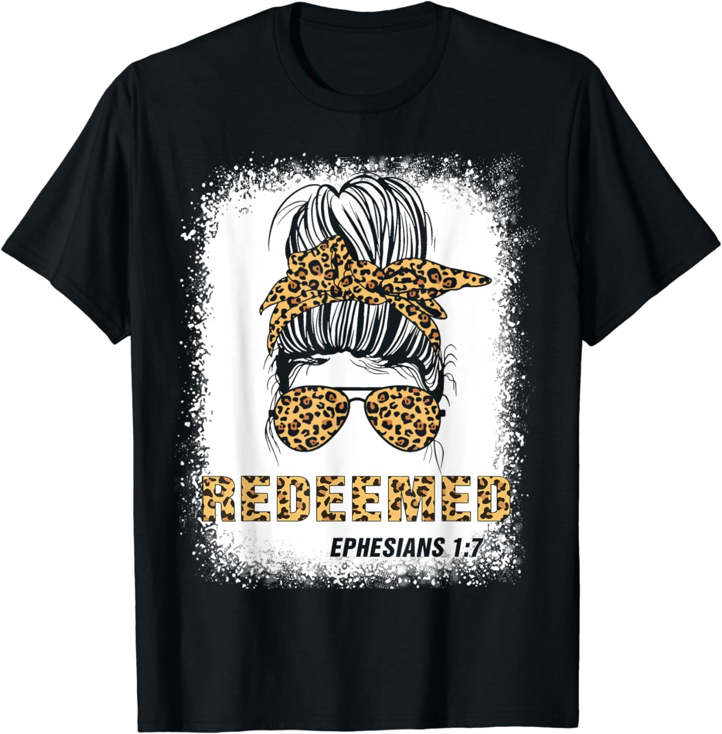 Redeemed Ephesians 1:7 Bible Verse Bleaches Women Messy Bun T-Shirt ...