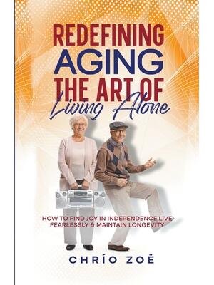 Redefining Aging : The Art of Living Alone - Walmart.com