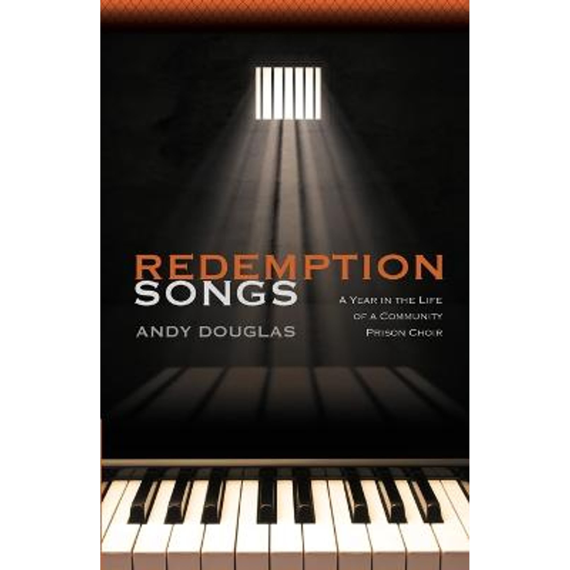 Pre-Owned Redemption Songs: A Year in the Life of a Community Prison ...