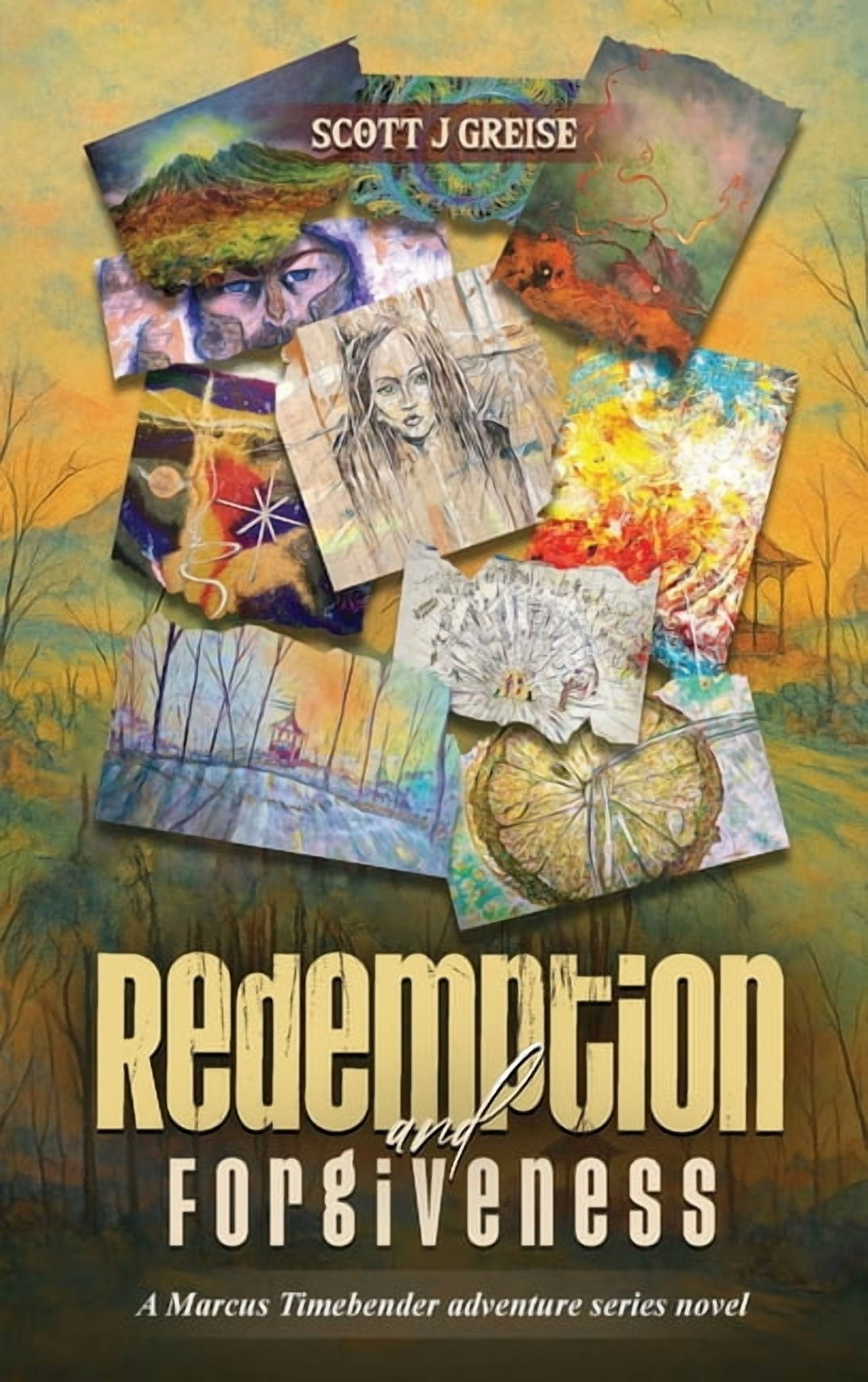 Redemption and Forgiveness: A Marcus Timebender Adventure Series Novel ...