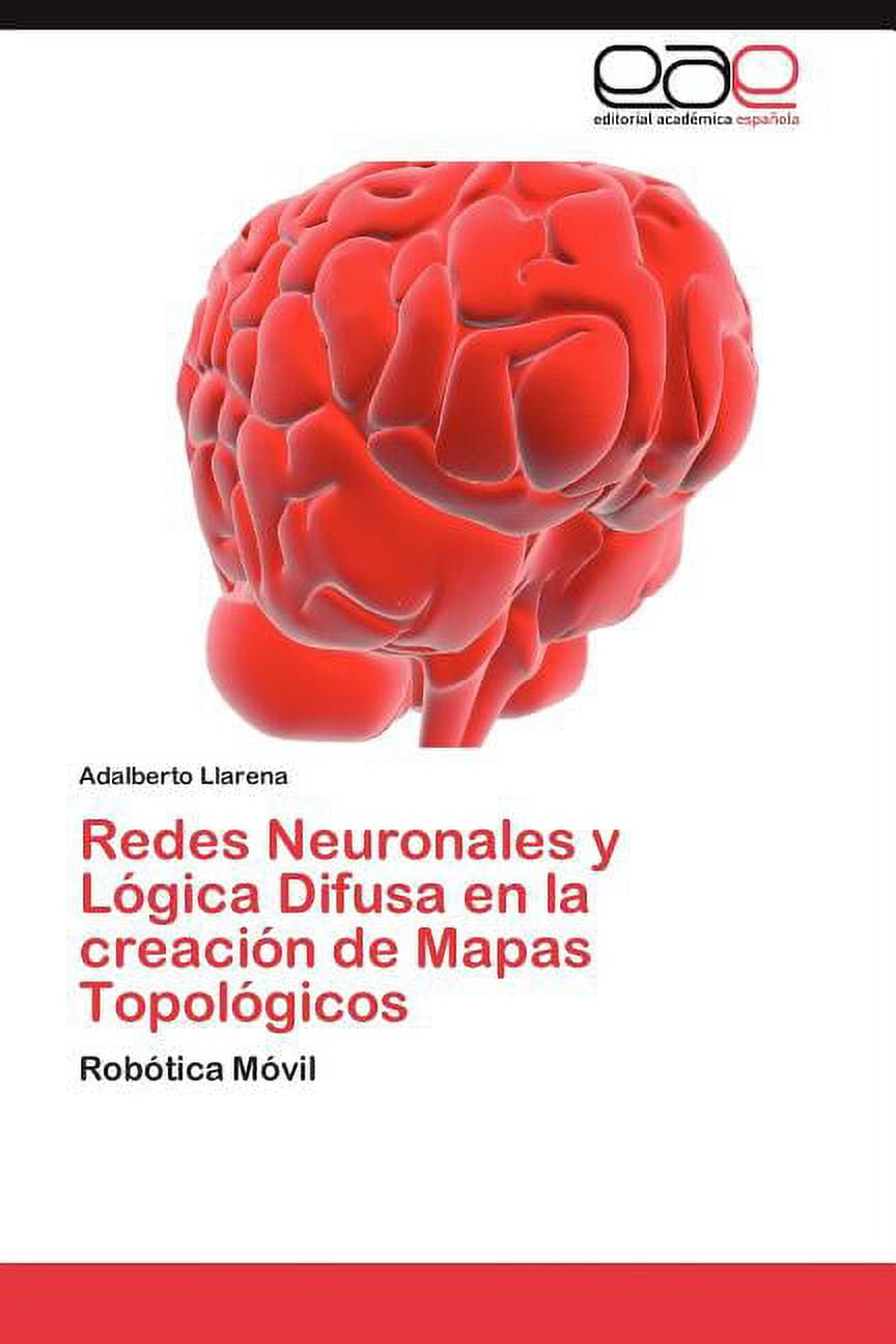 Redes Neuronales y Lógica Difusa en la creación de Mapas Topológicos ...