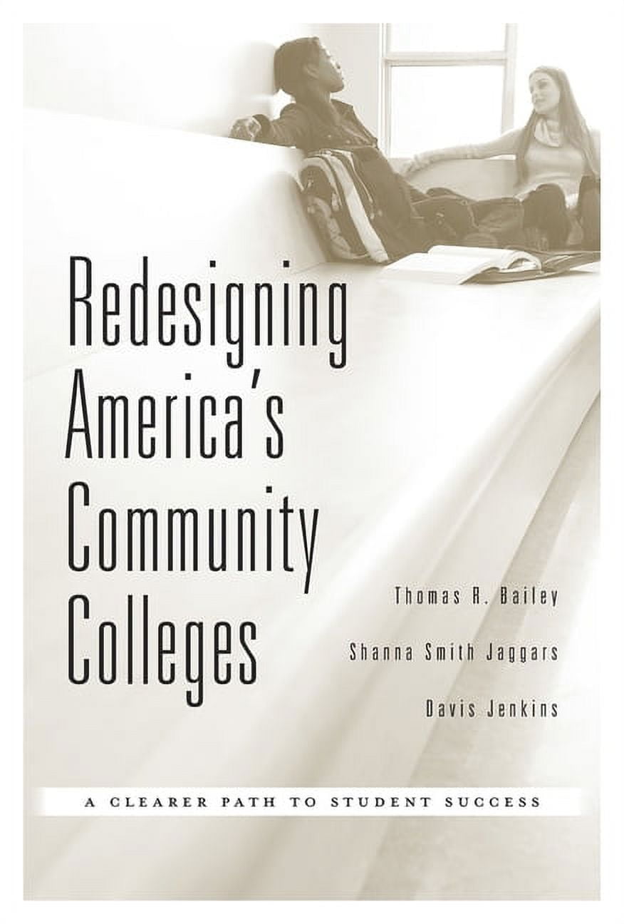 Redesigning America's Community Colleges: A Clearer Path to Student ...