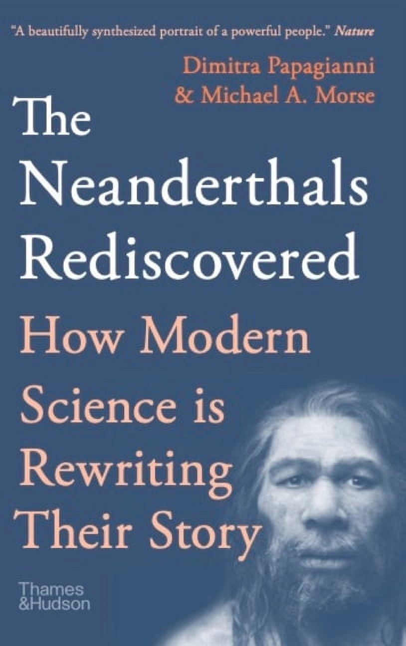 Rediscovered The Neanderthals Rediscovered: How Modern Science Is ...