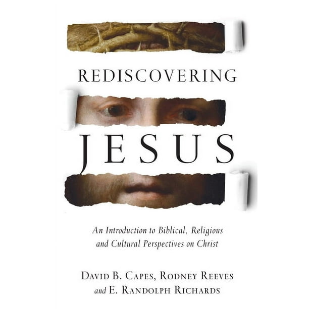 Rediscovering Jesus: An Introduction to Biblical, Religious and ...