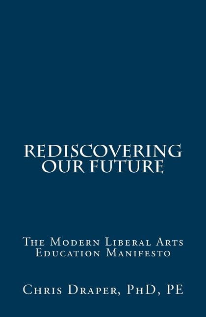 Rediscovering Our Future: The Modern Liberal Arts Education Manifesto ...