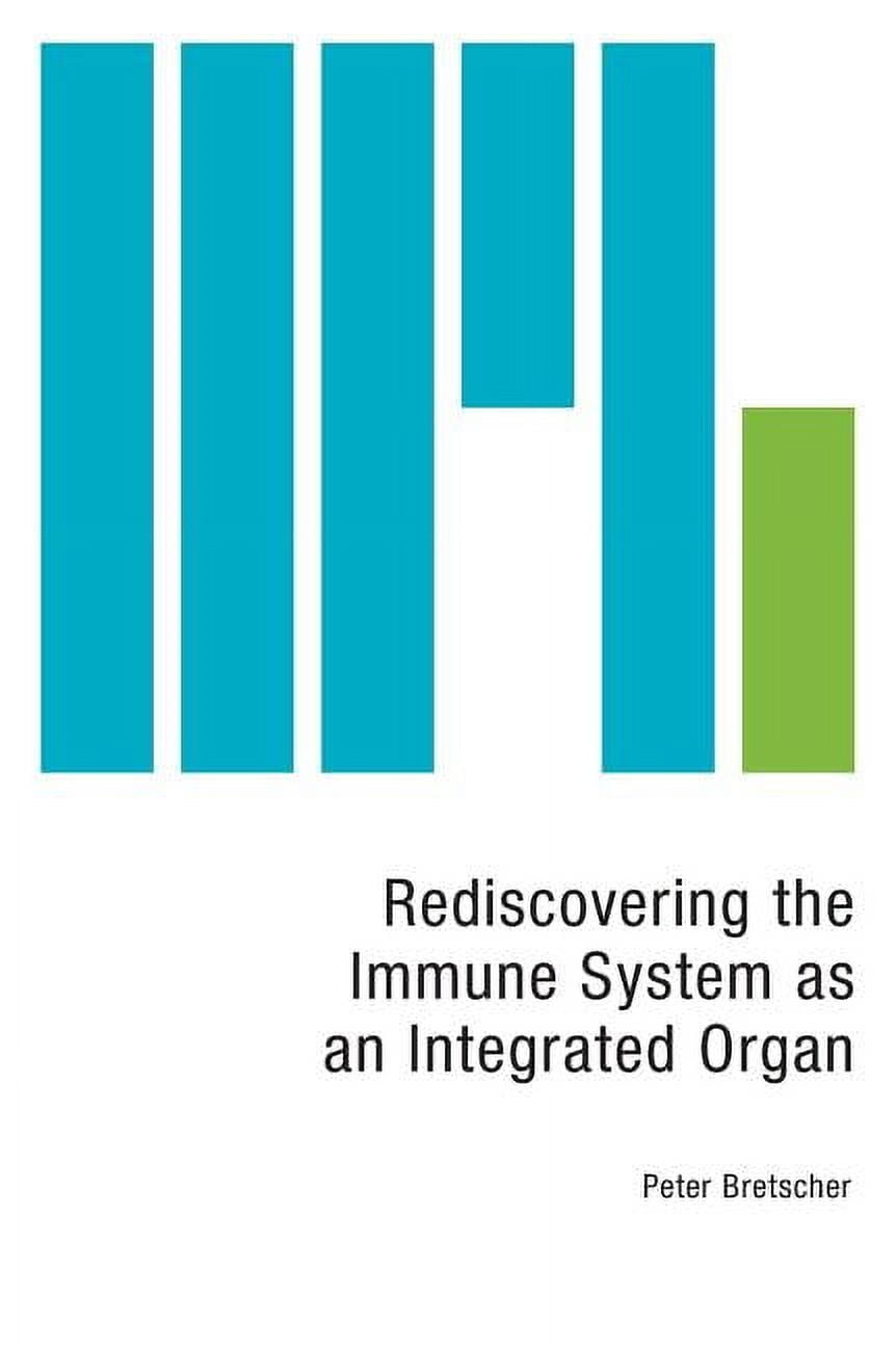 Rediscovering the Immune System as an Integrated Organ (Hardcover ...