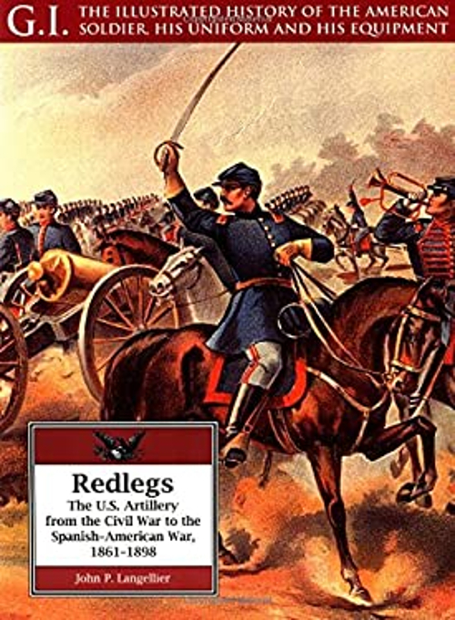 Pre-Owned Redlegs: The U.S. Artillery from the Civil War to the Spanish ...