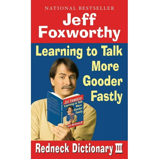 Redneck Dictionary III: Learning to Talk More Gooder Fastly, (Paperback ...